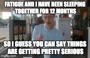 Fatigue Memes | a snoozie life